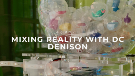 Mixing Reality with DC Denison | Placemaking Report